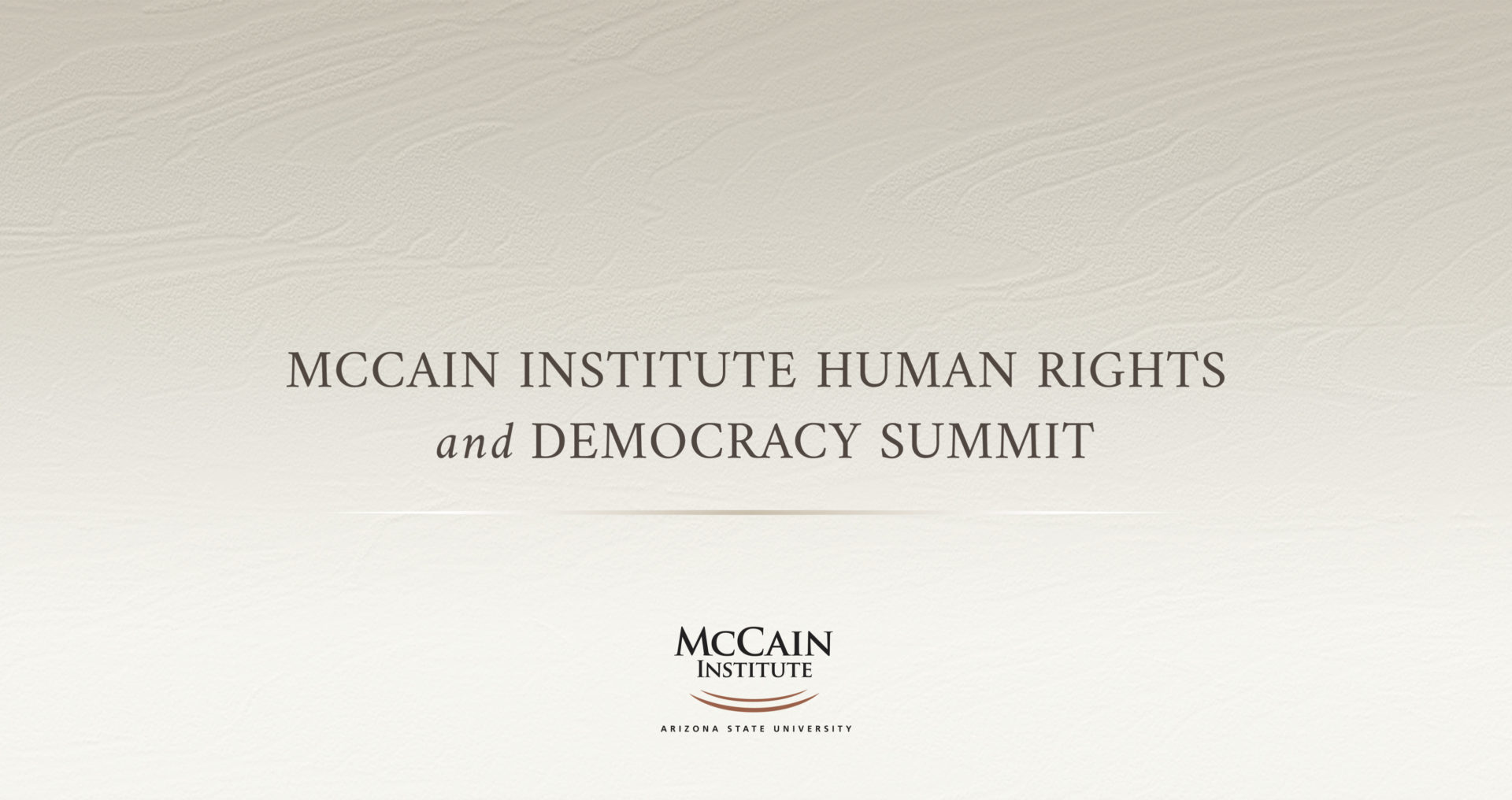 McCain Institute Hosts Human Rights and Democracy Summit - McCain Institute